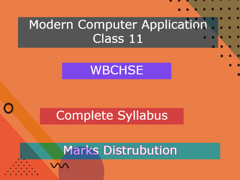 Modern Computer Application Syllabus Class 11 WBCHSE modern-computer-application-syllabus-class-11-wbchse