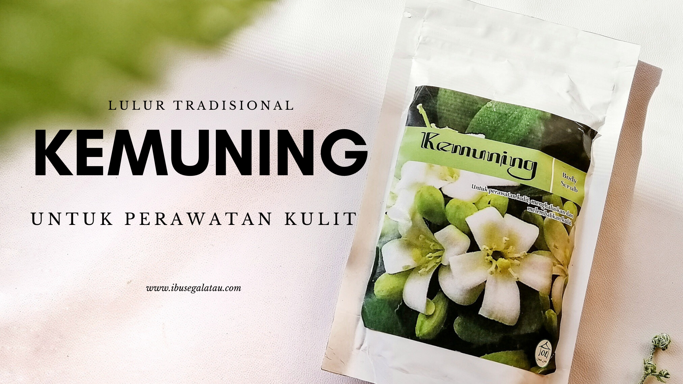 Review : Lulur Tradisional Kemuning untuk Perawatan Kulit - Ibu Segala ...