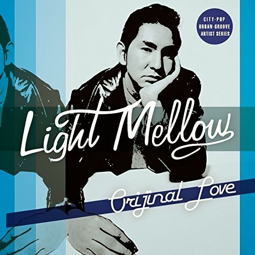Light Mellow - Original Love | J-Pop Collection