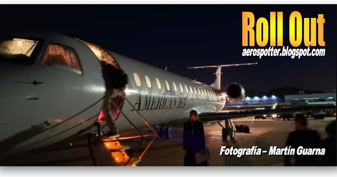 Roll Out - Aerospotter: American Jet y el Petroleo