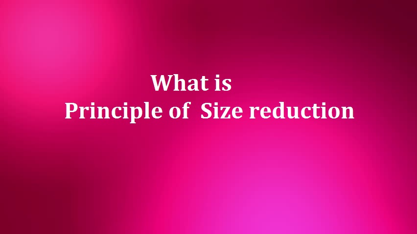 What is Principle of Size reduction - CHEMICAL ENGINEERING NOTES