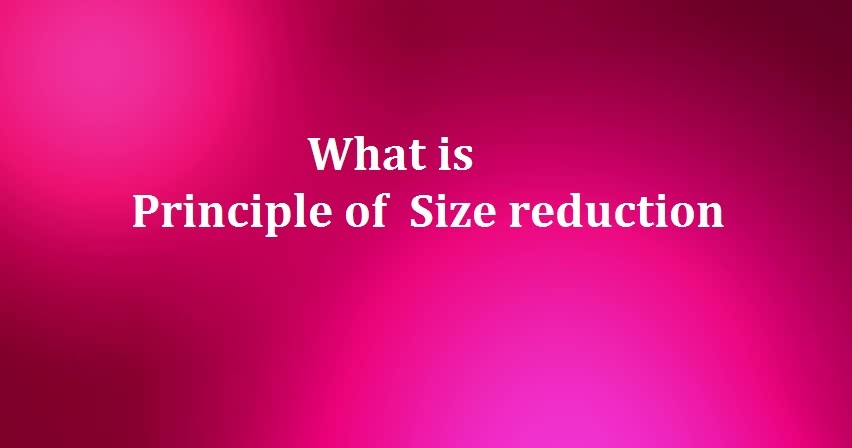 What is Principle of Size reduction - CHEMICAL ENGINEERING NOTES