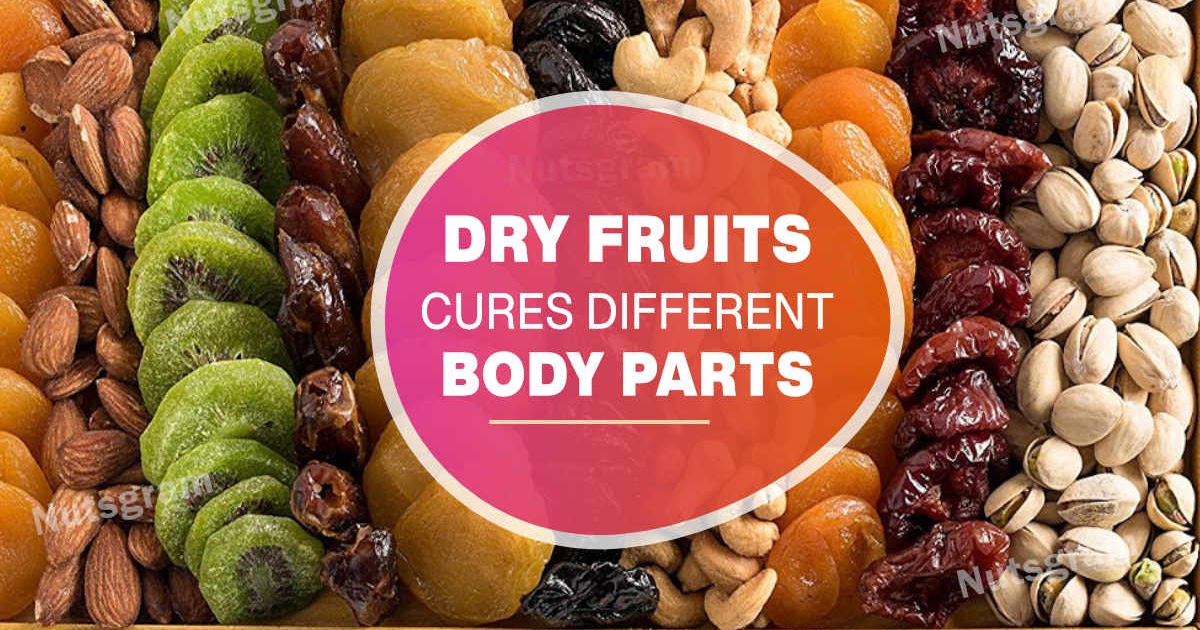 DRY FRUIT CURES DIFFERENT BODY PARTS