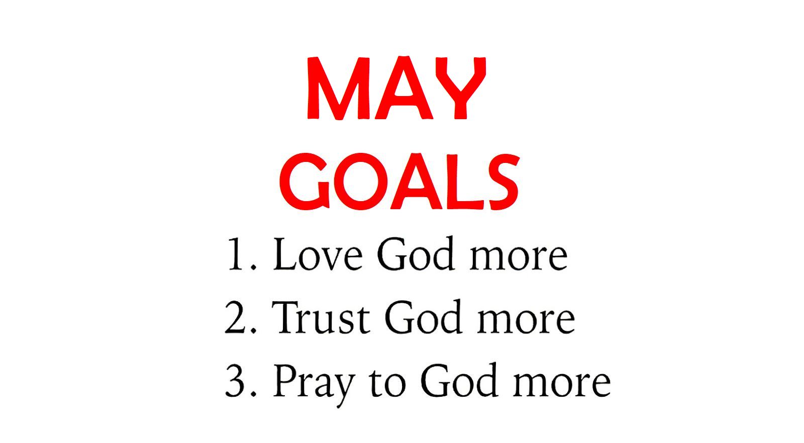 Month of MAY Goals!