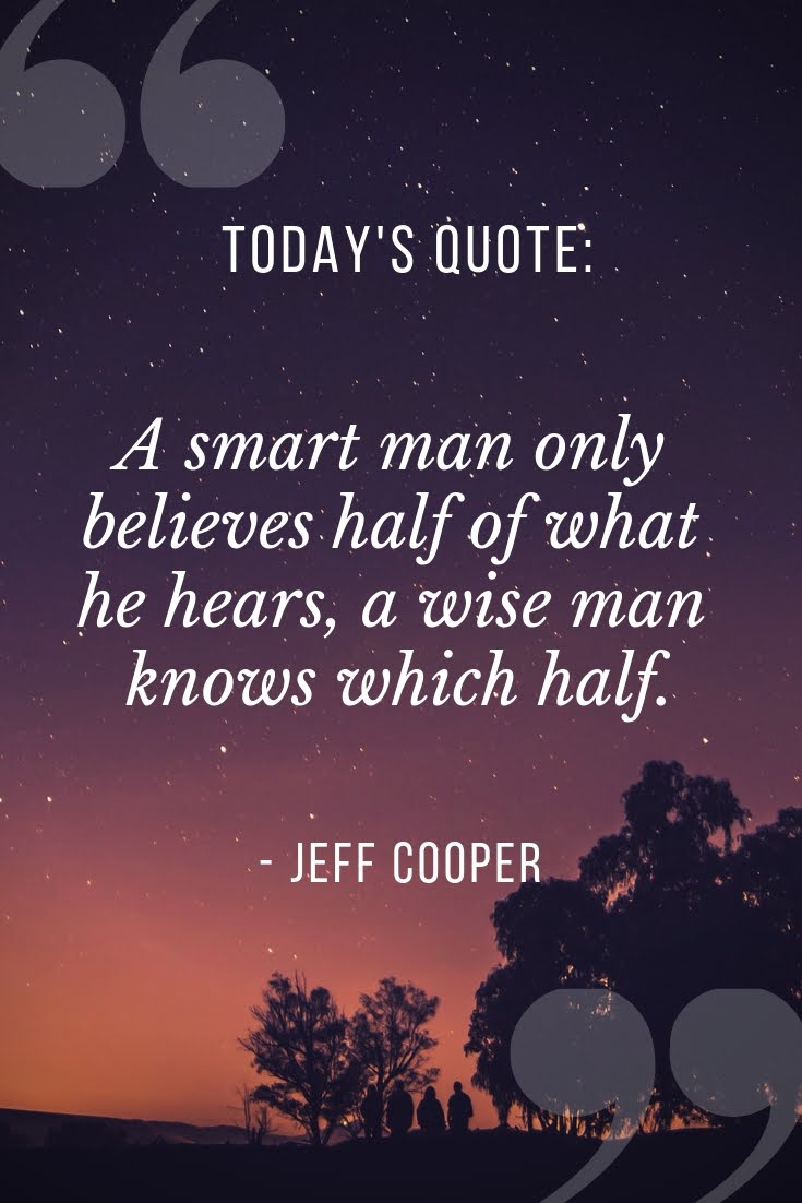 Best Smart Quotes by Jeff Cooper.