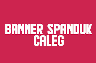 Download Gratis Contoh Spanduk Untuk Caleg Terbaru - SAPIVAL INFO TEKNOLOGI