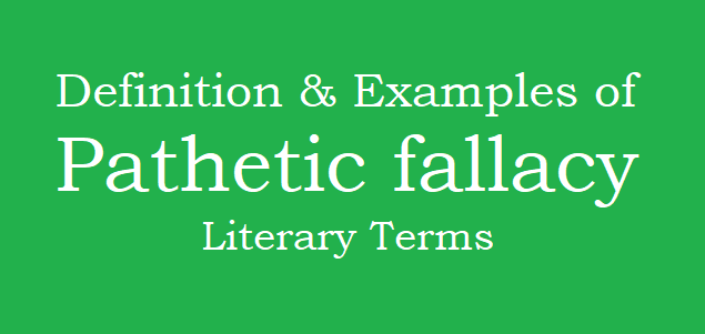 Definition and Examples of Pathetic fallacy – Literary Terms - Maruf's Blog