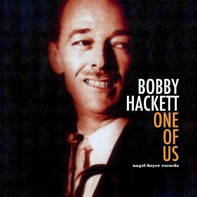 Republic of Jazz: Bobby Hackett - One of Us (July 2021 nagel heyer records)