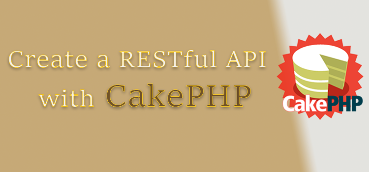Tips For Creating A Restful Api Quickly With Cakephp Agriya Software Development