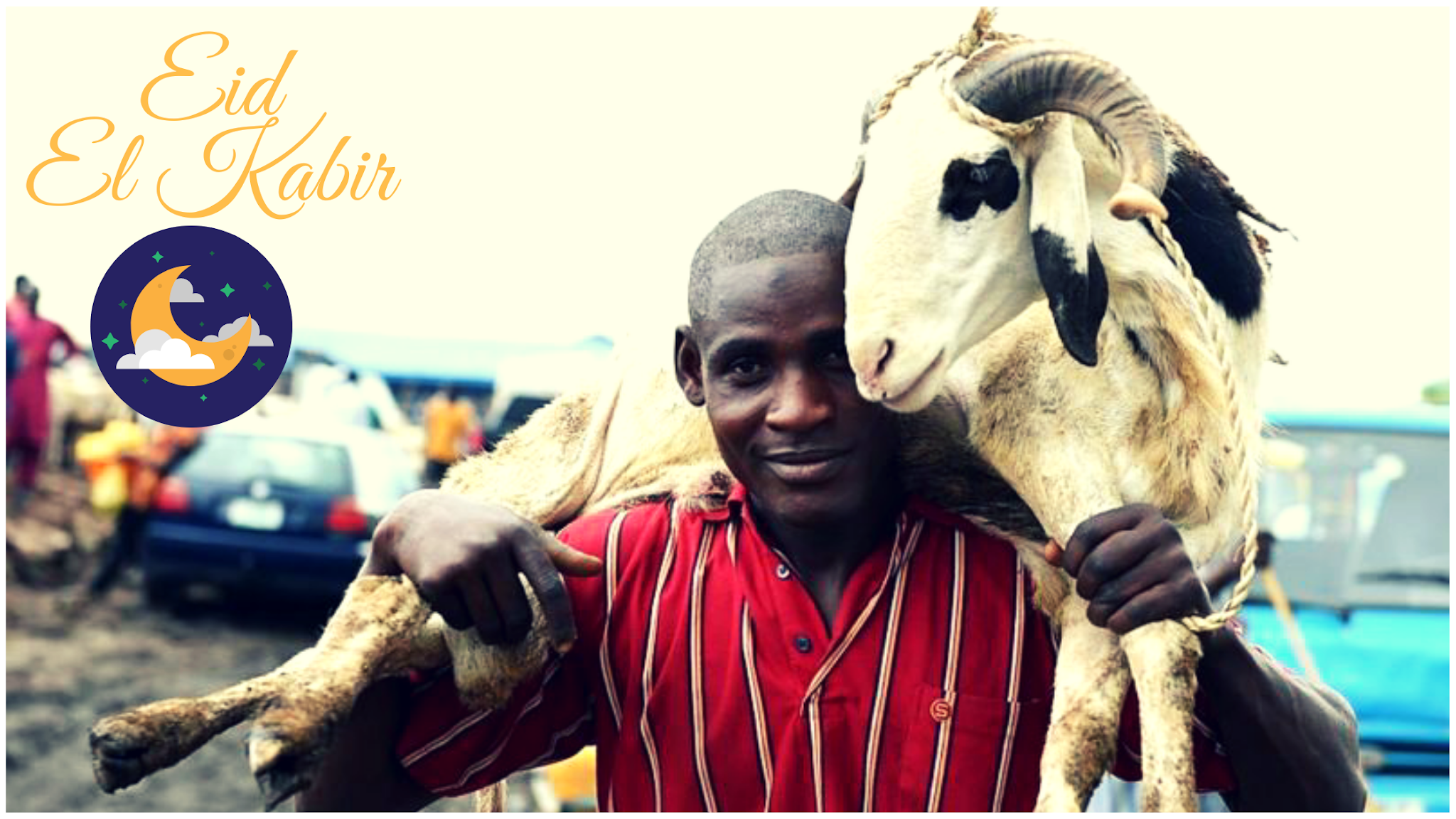 Eid El Kabir: What you need to know about the Muslim festival