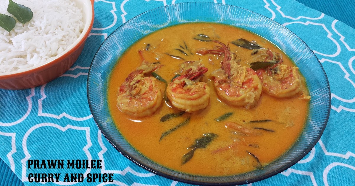 CURRY AND SPICE: PRAWN MOILEE