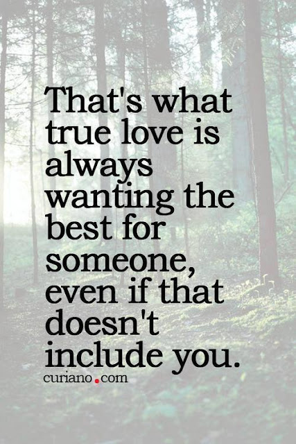 That's what true love is always wanting the best for someone, even if ...