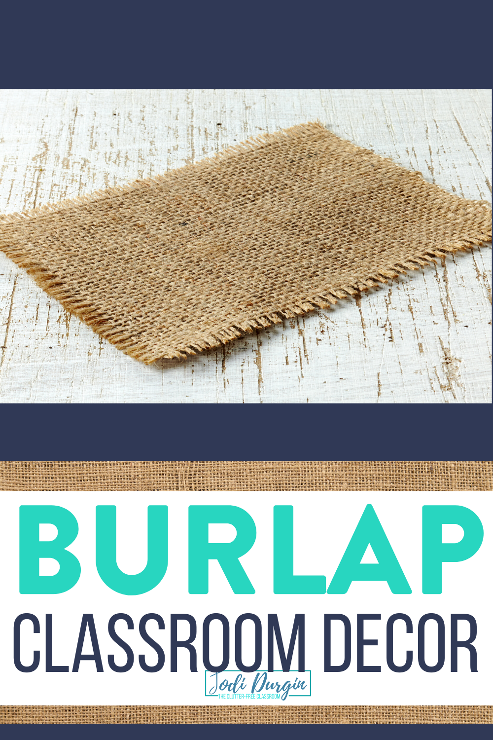 Burlap Classroom Theme Decor - Clutter-Free Classroom | by Jodi Durgin