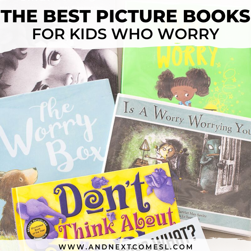 The Best Anxiety Picture Books for Kids | And Next Comes L - Hyperlexia ...