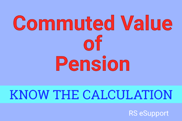How to Calculate the Commuted Value of Pension before Retirement
