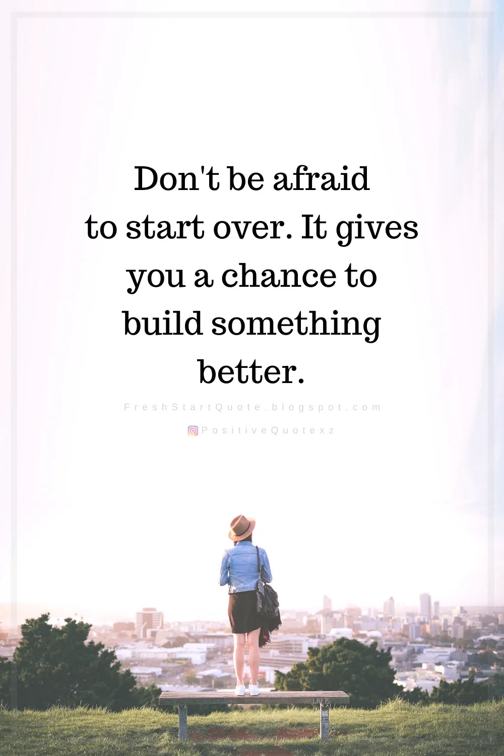 Don't Be Afraid To Start Over. It Gives You A Chance - Fresh Start ...