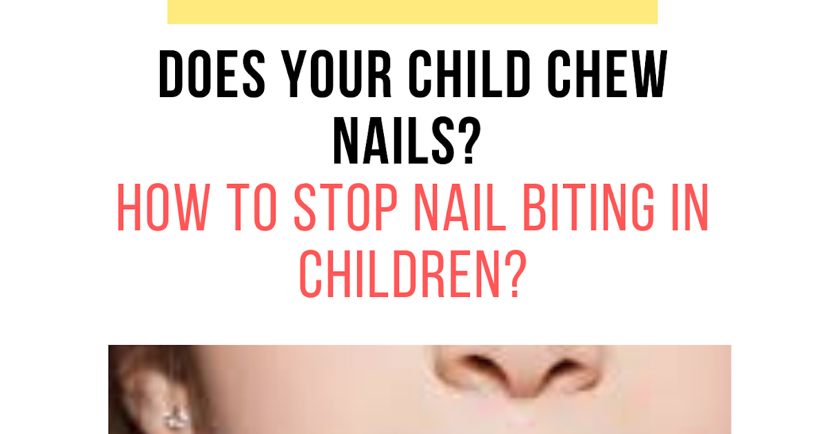 Does Your Child Chew Nails? How To Stop Nail Biting In Kids?