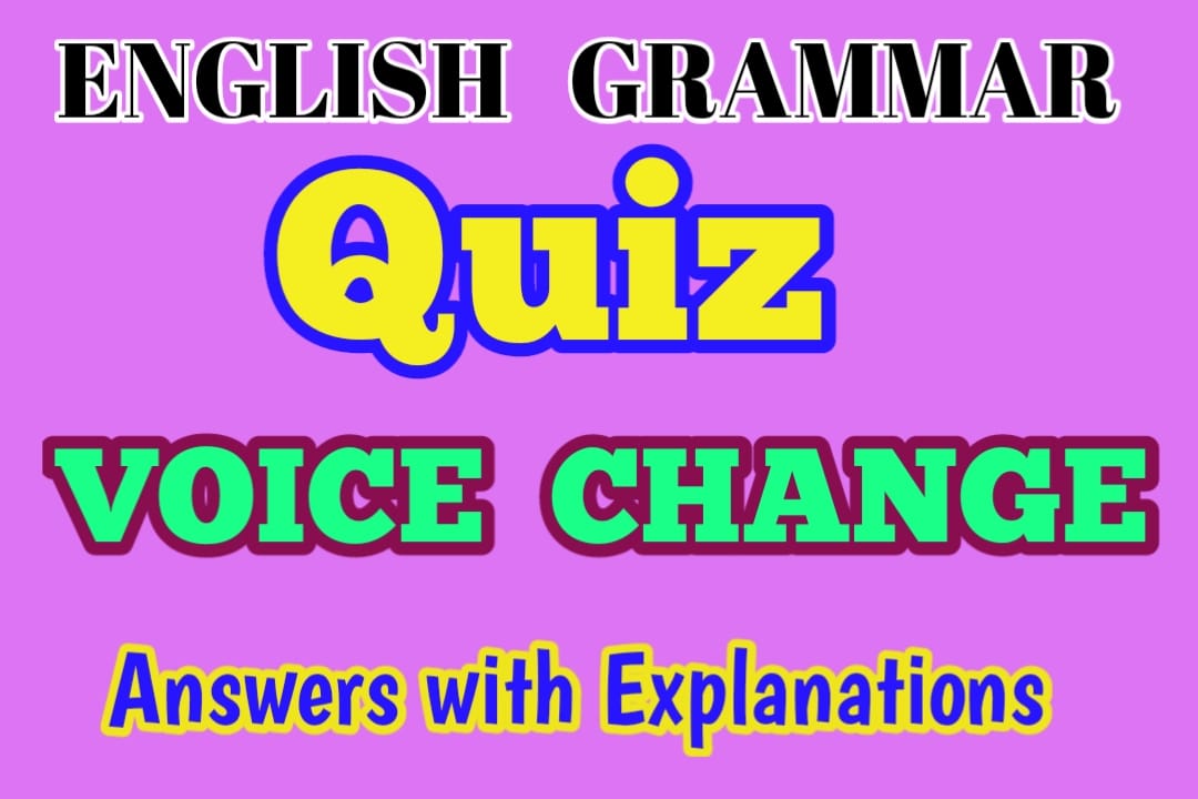 Voice Change Quiz English Grammar With Answers Keys SUGGESTIVE voice-change-quiz-english-grammar-with-answers-keys-suggestive