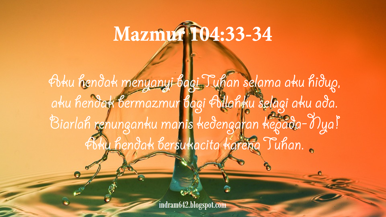 SENI MENULIS ISI HATI TUHAN : Mazmur 104:33-34