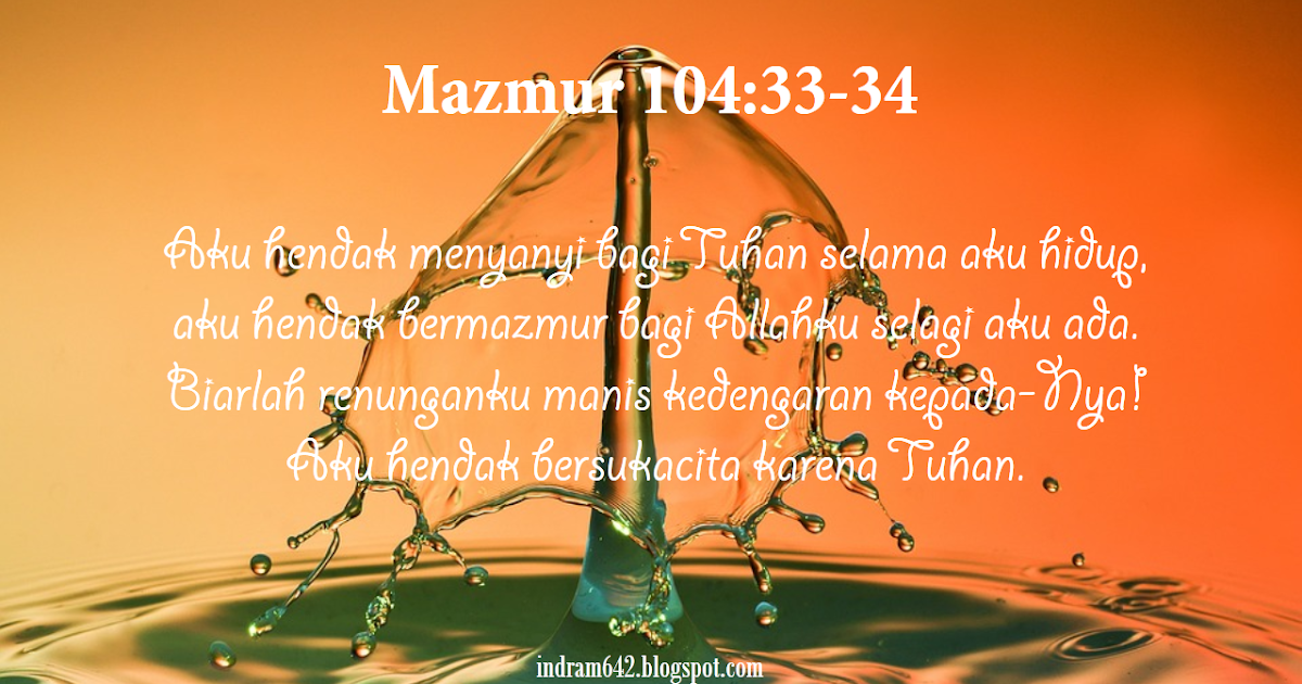 SENI MENULIS ISI HATI TUHAN : Mazmur 104:33-34