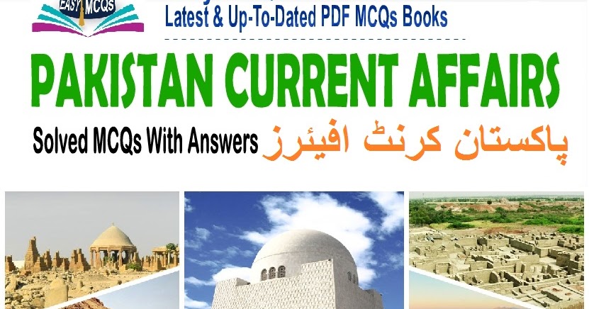 Pakistan Current Affairs MCQs In PDF - EASY MCQS QUIZ TEST Pakistan Current Affairs MCQs In PDF - EASY MCQS QUIZ TEST