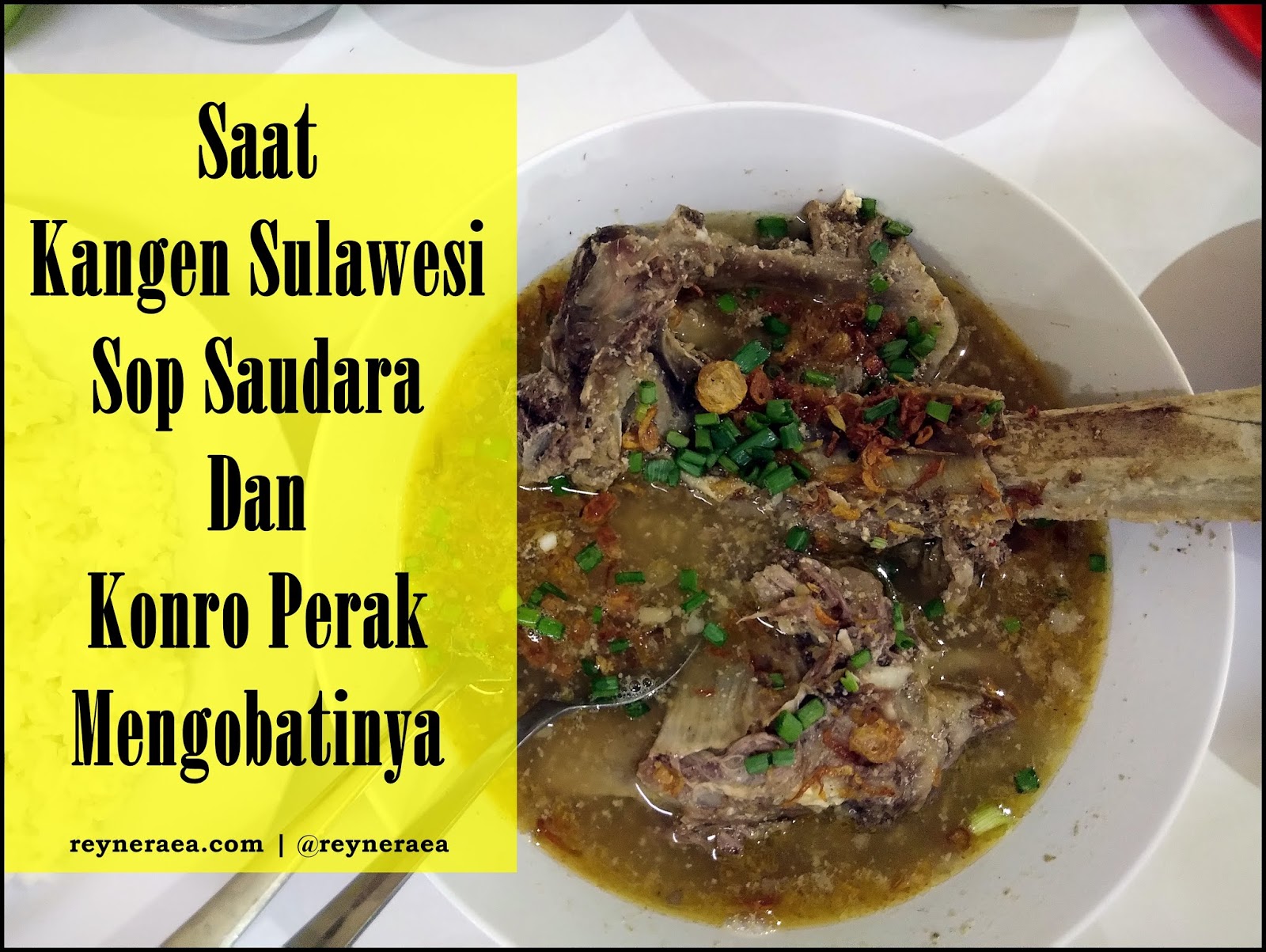 Saat Kangen Sulawesi, Sop Saudara Dan Sop Konro Perak Mengobatinya