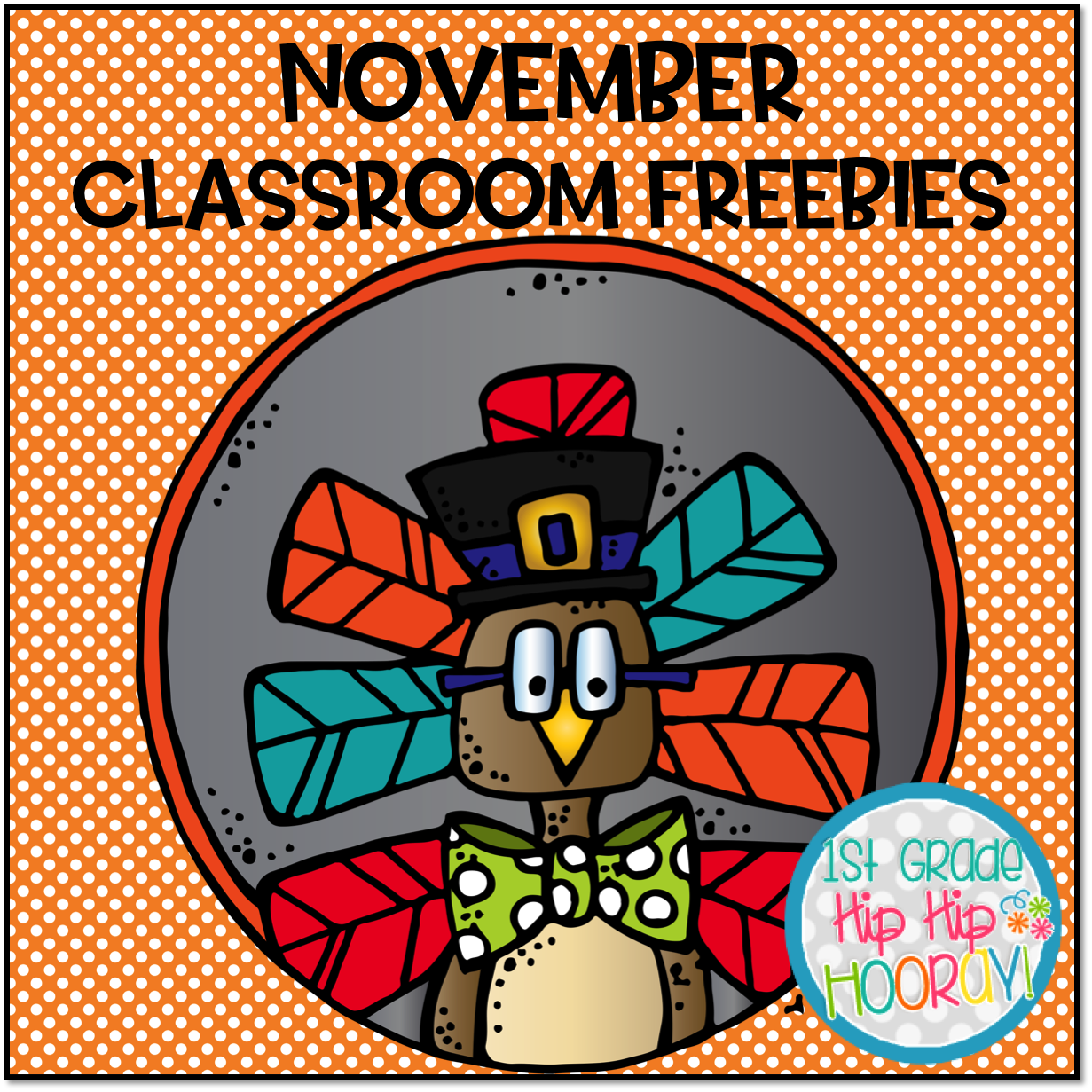1st Grade Hip Hip Hooray!: November Classroom Freebies