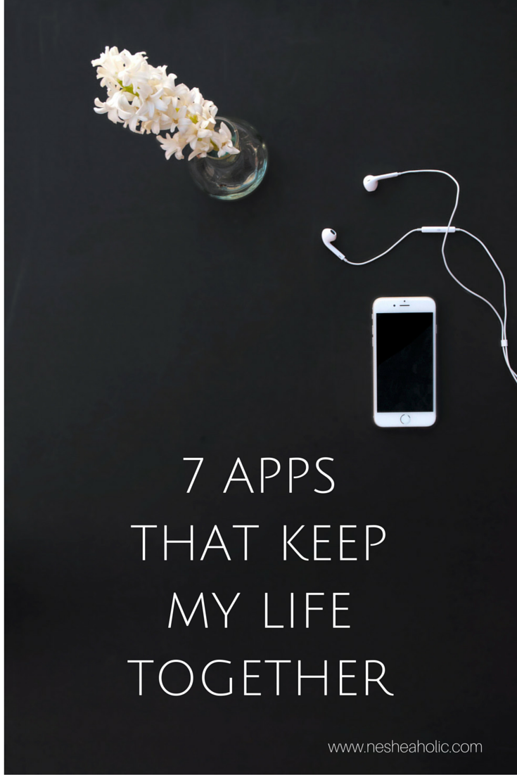 7 Apps that Keep My Life Together | NESHEAHOLIC