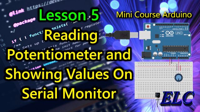 Arduino: Lesson 5 - Reading Potentiometer and Showing Values On Serial ... Arduino: Lesson 5 - Reading Potentiometer and Showing Values On Serial ...