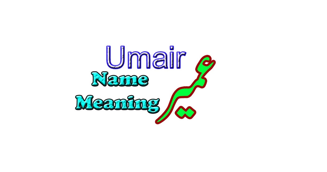 Umair Name Meaning Top Muslim Boy Names New Born Baby Name umair-name-meaning-top-muslim-boy-names-new-born-baby-name