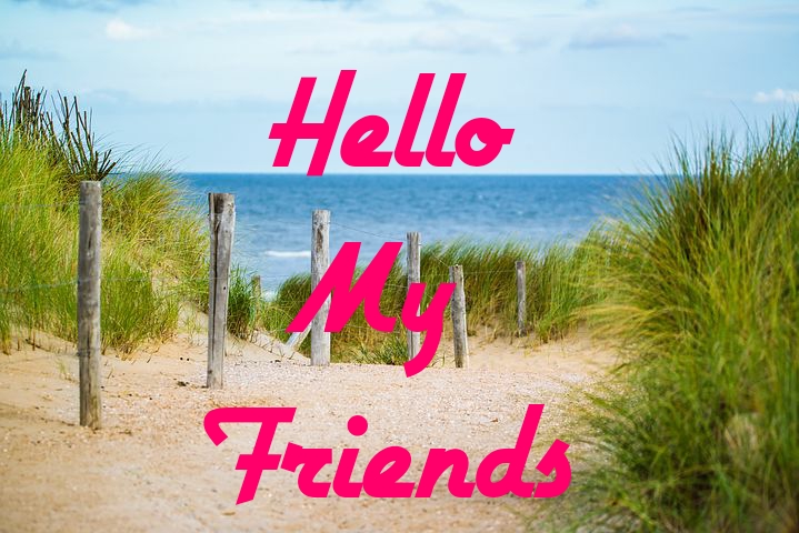 Top 10 Hello My Friends Images, Greetings, Pictures,Photos for Whatsapp ...