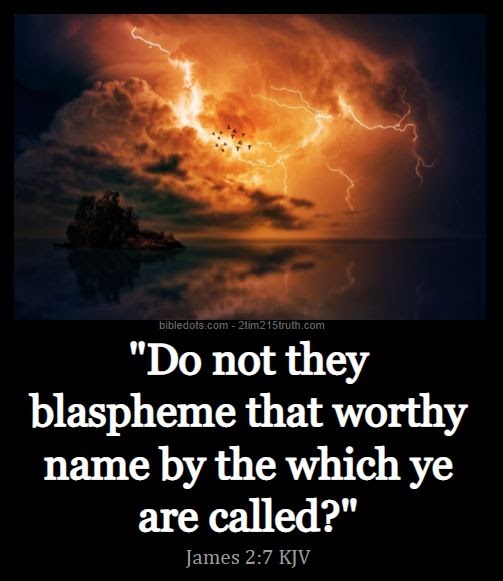 2 Timothy 2:15 Truth: Verse of the Day: James 2:7 KJV