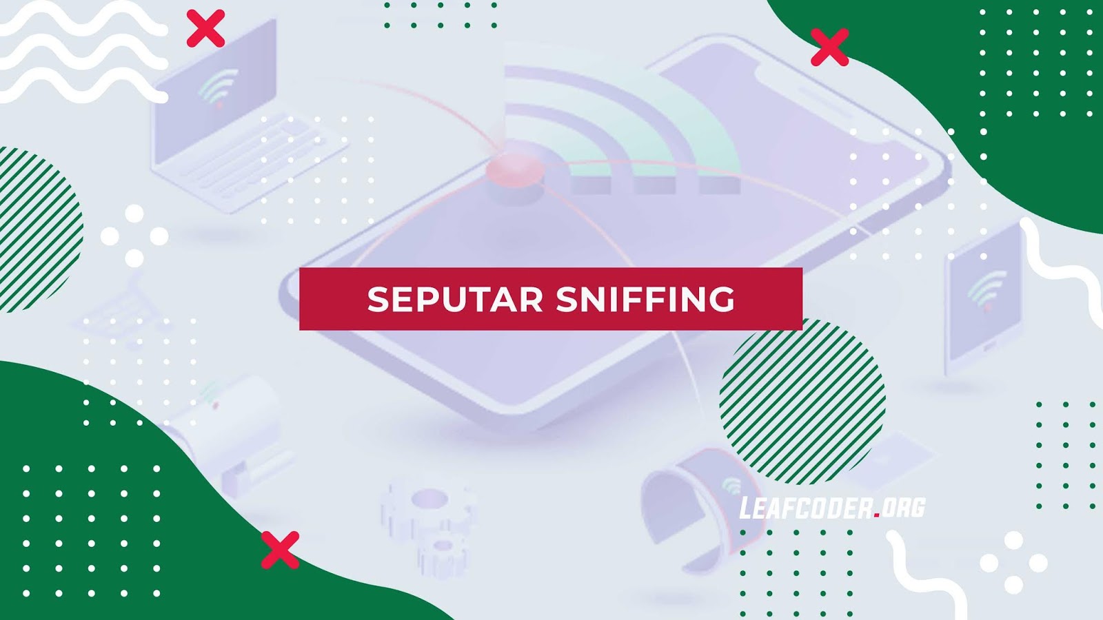 Cara Tepat Mencegah Sniffing - Digital Solutions by Leafcoder