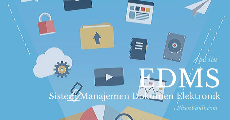 Eisenvault - Sistem Manajemen Dokumen: Apa itu EDMS?