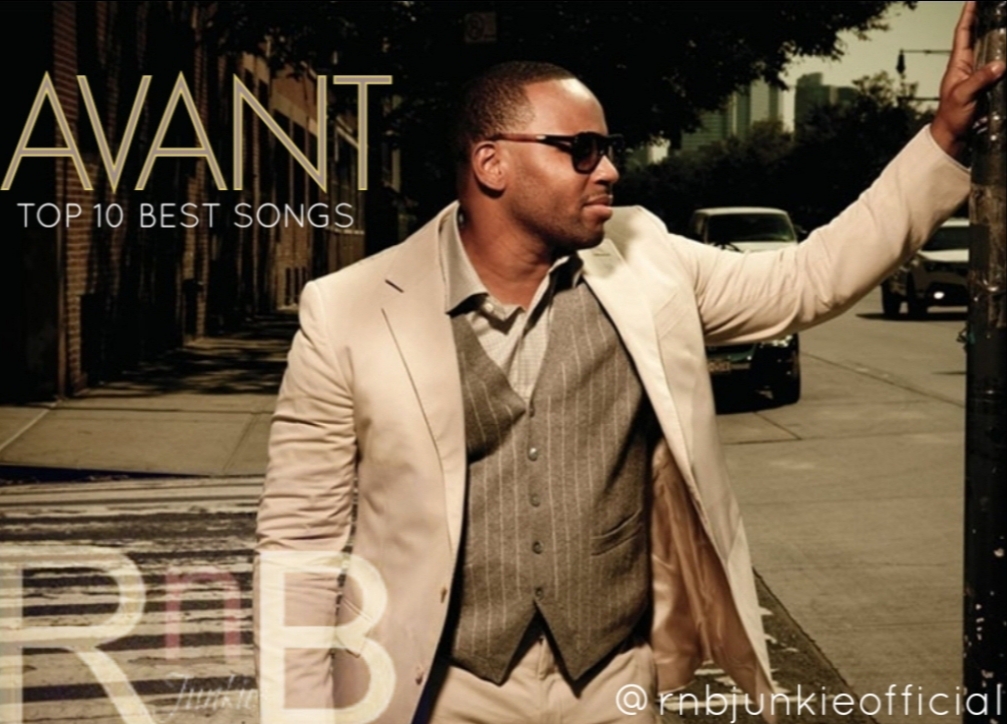 rnbjunkieofficial.com: Avant's Top 10 Best Songs - RnBJunkieOfficial