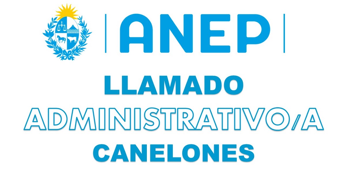 Llamado para cubrir cargos de Administrativo/as - ANEP - Canelones ...