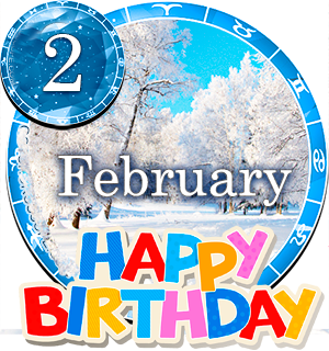 Zodiac Birthday Personality: February 2 Birthday Horoscope