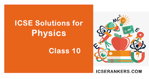 ICSE Solutions for Selina Physics Class 10