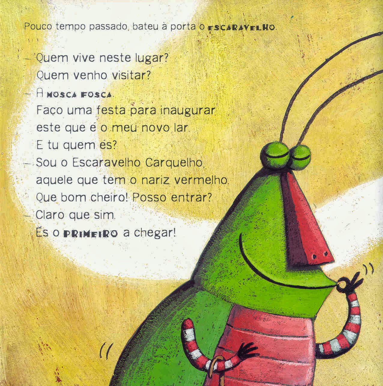 Os pequenos operários: A casa da Mosca Fosca