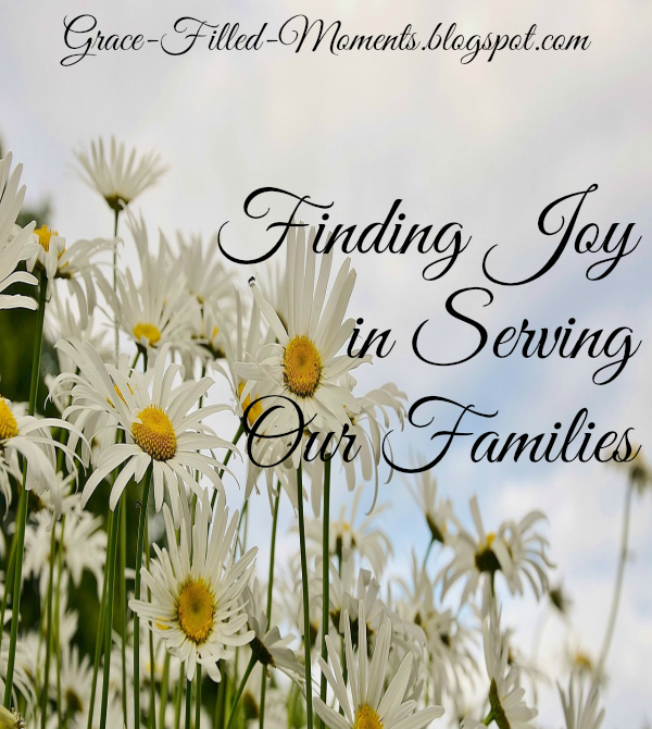 Grace-Filled-Moments : Finding Joy in Serving Our Families
