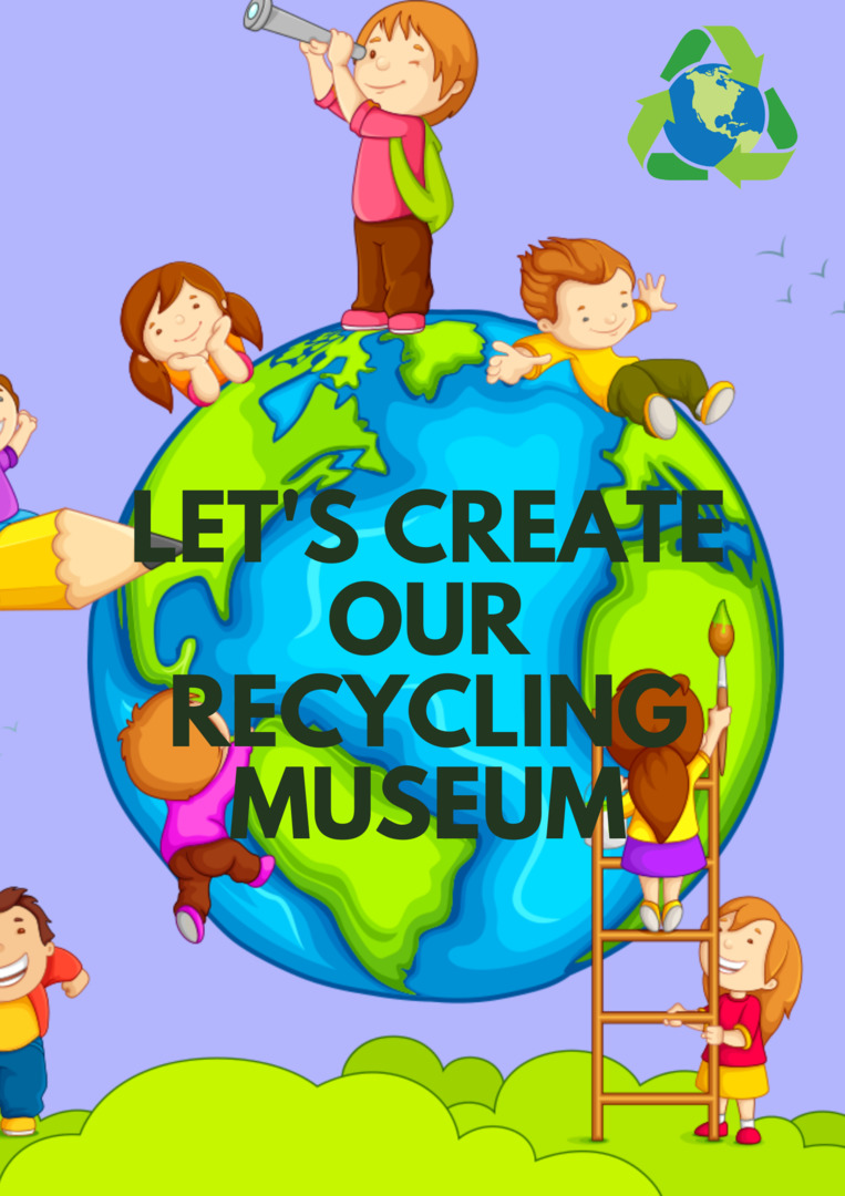 Let's Create Our Recycling Museum