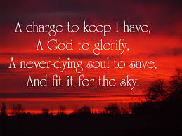 Hymns With A Message: A CHARGE TO KEEP I HAVE