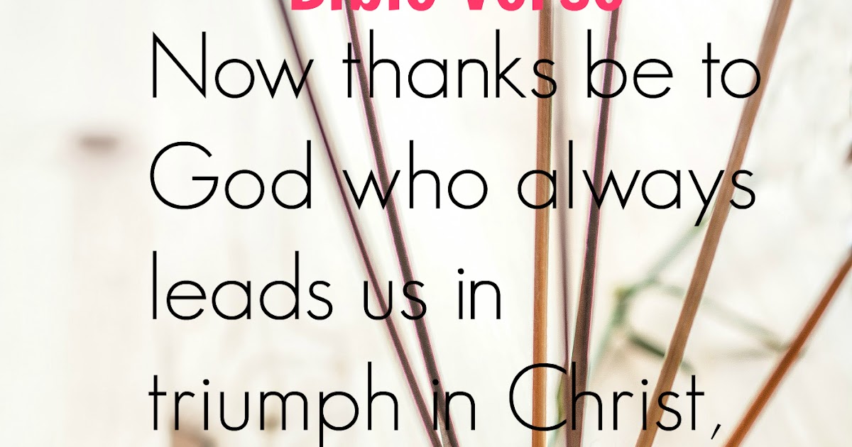 A Walk In The Garden: Bible Verse for Today :: 2 Corinthians 2:14