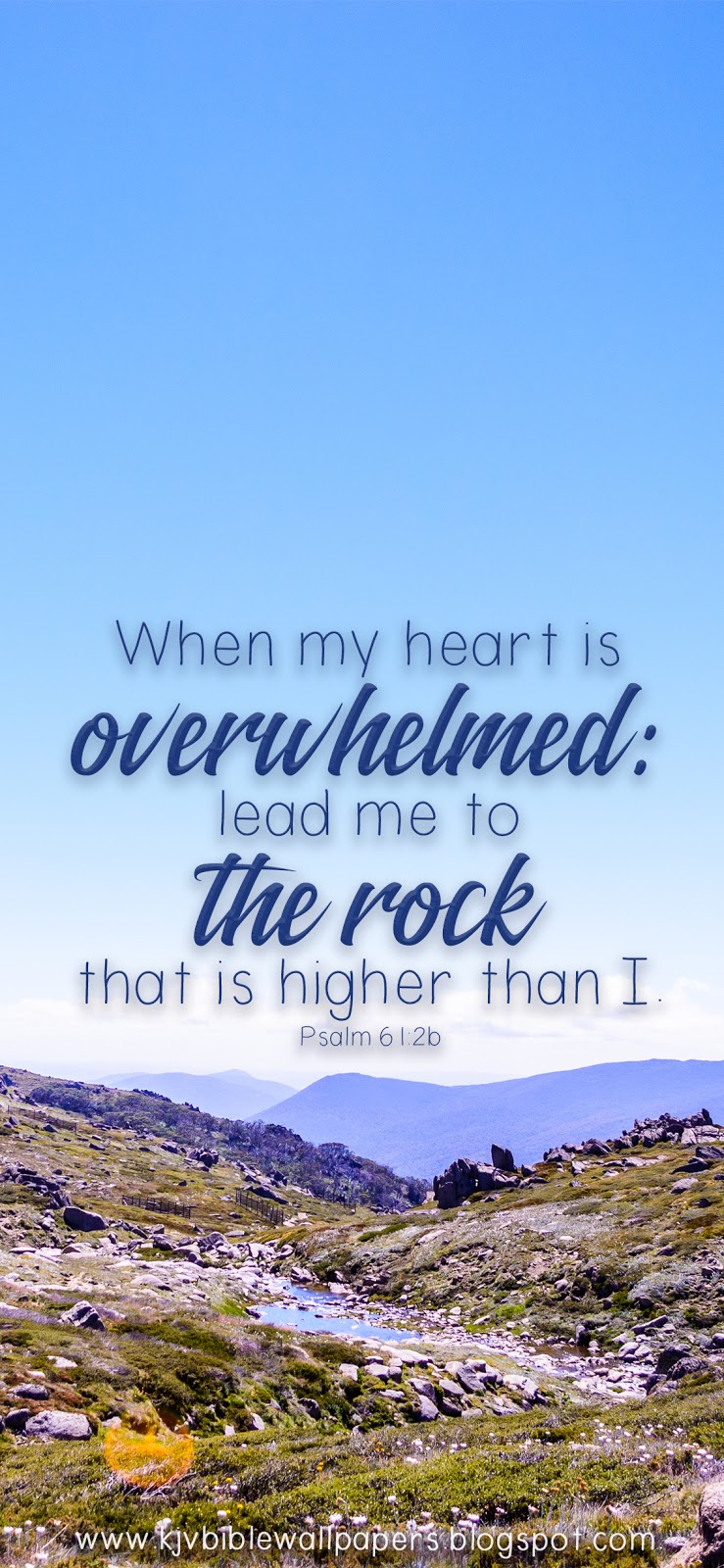 KJV Bible Wallpapers: When My Heart is Overwhelmed | Psalm 61:2 ...