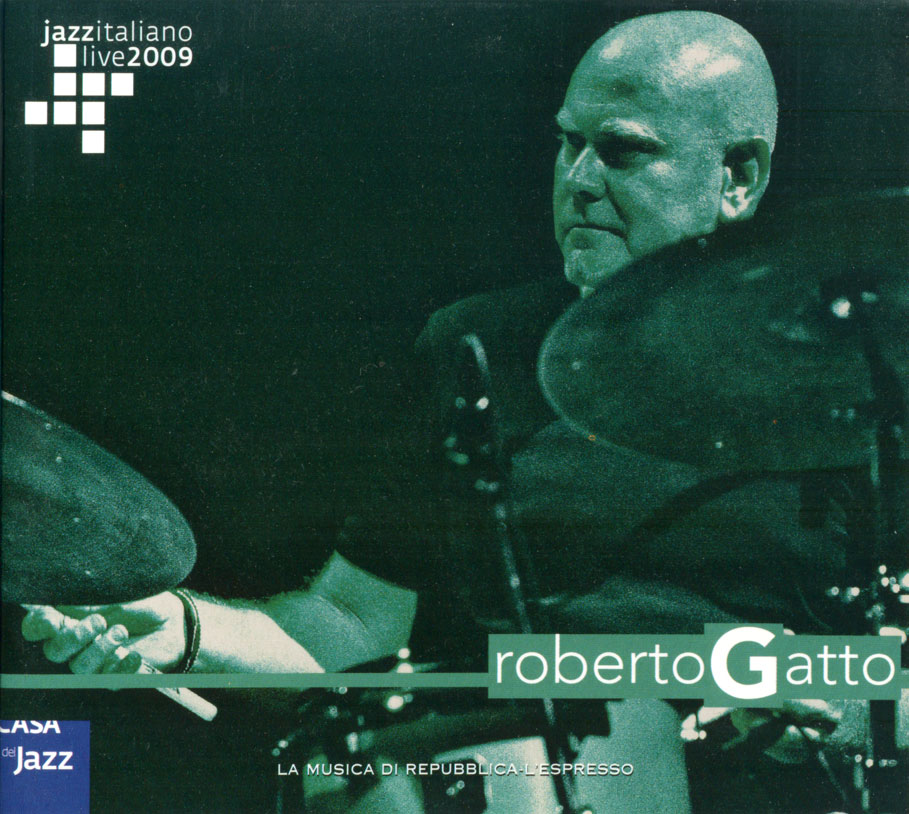 Jazz Italiano Live: Roberto Gatto, Bearzatti, Falzone, Bex, Deidda_2009 ...