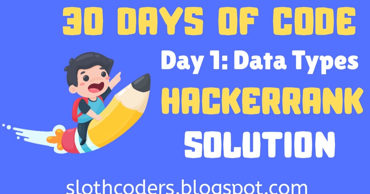 Day 1 Data Types 30 Days Of Code Hackerrank Solution Sloth Coders
