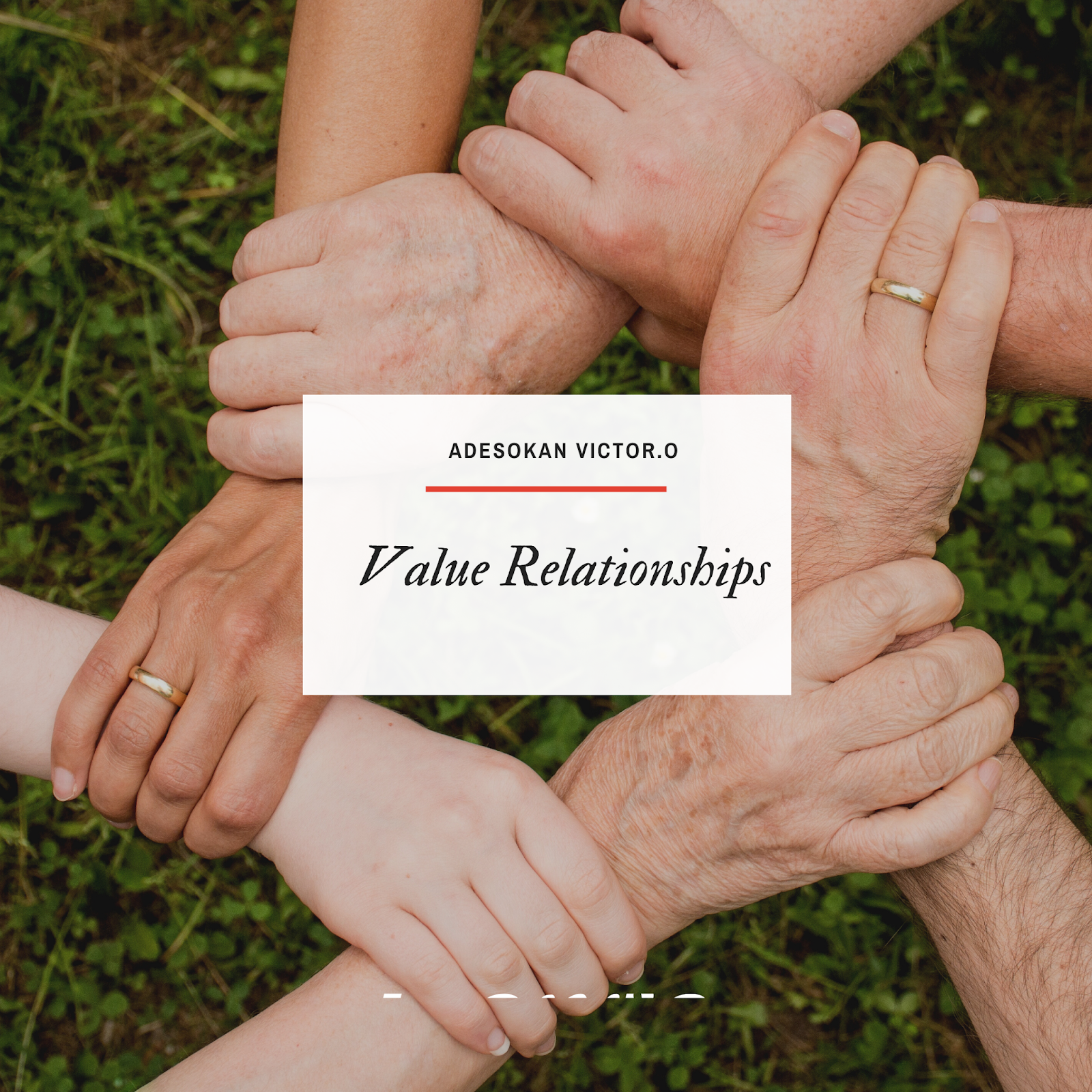 VALUING RELATIONSHIPS