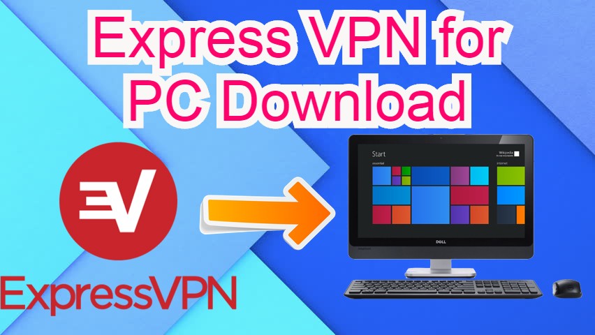 Download Express Vpn For Windows - renewvideos