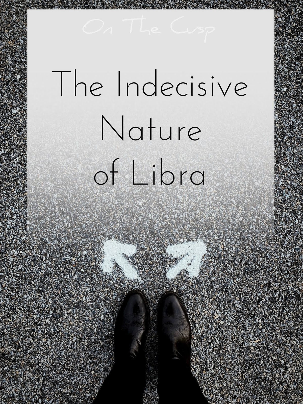 The Indecisive Nature of Libra