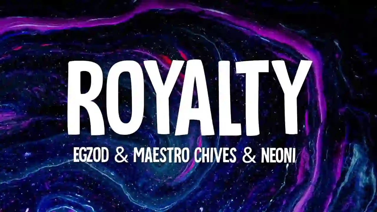 Royalty Lyrics - Egzod & Maestro Chives (ft. Neoni) | LyricsMZ - LyricsMZ